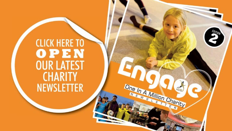 One In A Million - OIAM Charity Newsletter - ENGAGE (Edition 2)